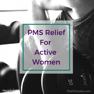 PMS Relief for Active Women • The Fit Cookie