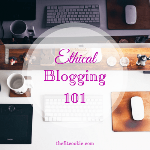 Ethical Blogging 101: Responsible Blogging • The Fit Cookie