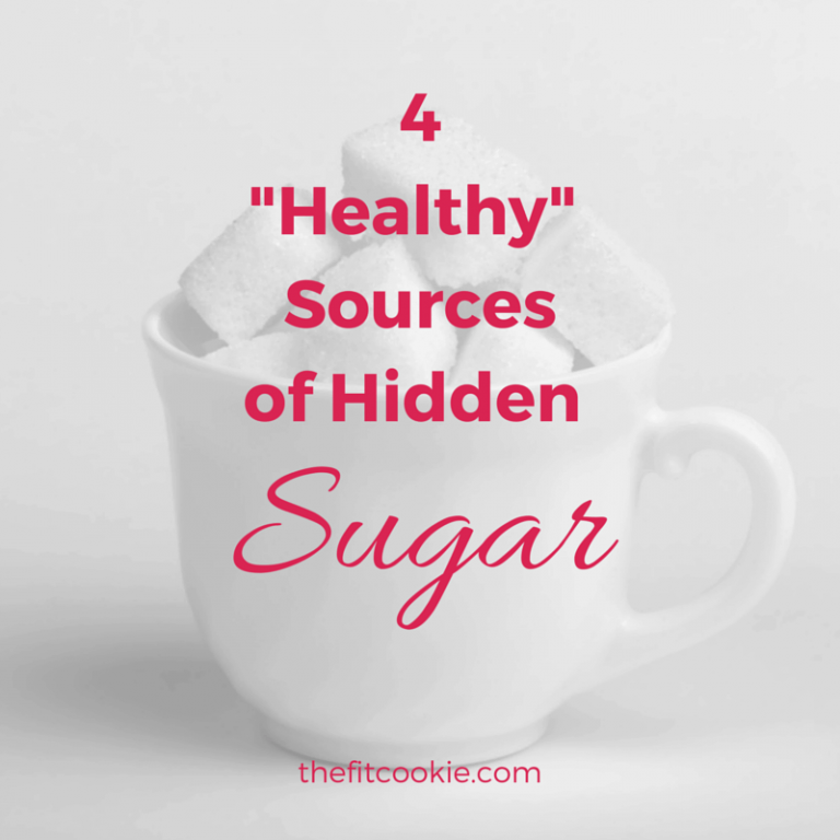 4 "Healthy" Hidden Sources of Sugar • The Fit Cookie