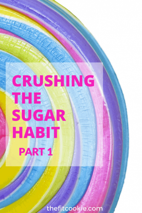 Tips for Breaking Sugar Addiction • The Fit Cookie