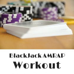 21 Minute Workout: Blackjack AMRAP Workout • The Fit Cookie