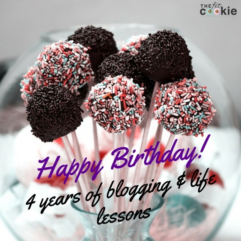 Happy Blog Birthday: 4 Years of Blogging Lessons • The Fit Cookie