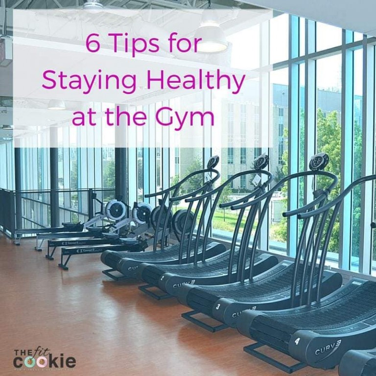 6 Tips for Staying Healthy at the Gym • The Fit Cookie