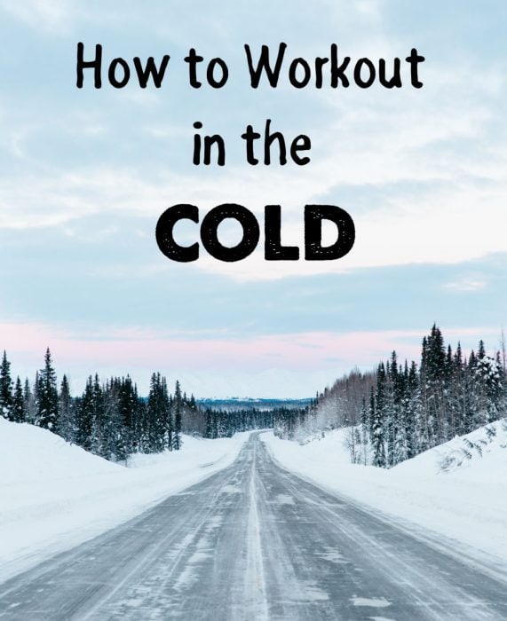 How to Workout in the Cold • The Fit Cookie