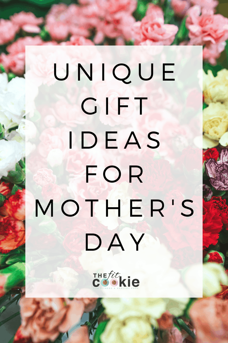 Unique Gifts For Mother S Day Gift Guide The Fit Cookie