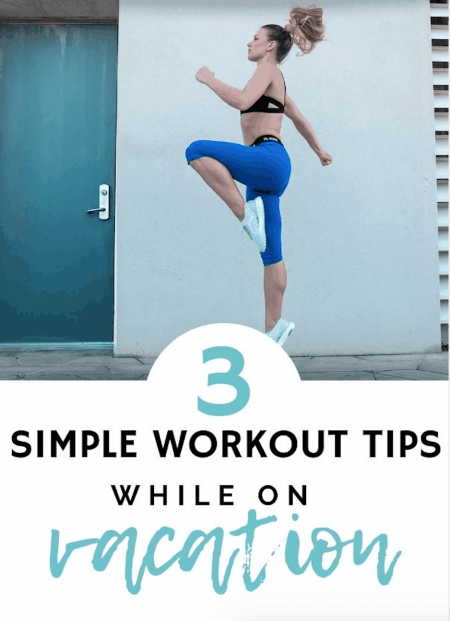 3 Tips for Staying Active on Vacation (and Hotel Workout Ideas!) • The ...