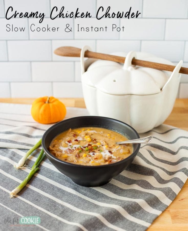 Creamy Chicken Corn Chowder (Instant Pot & Slow Cooker) • The Fit Cookie